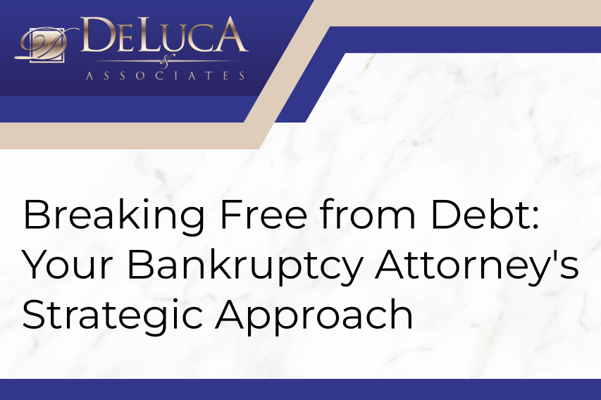 Breaking Free from Debt: Your Bankruptcy Attorney's Strategic Approach